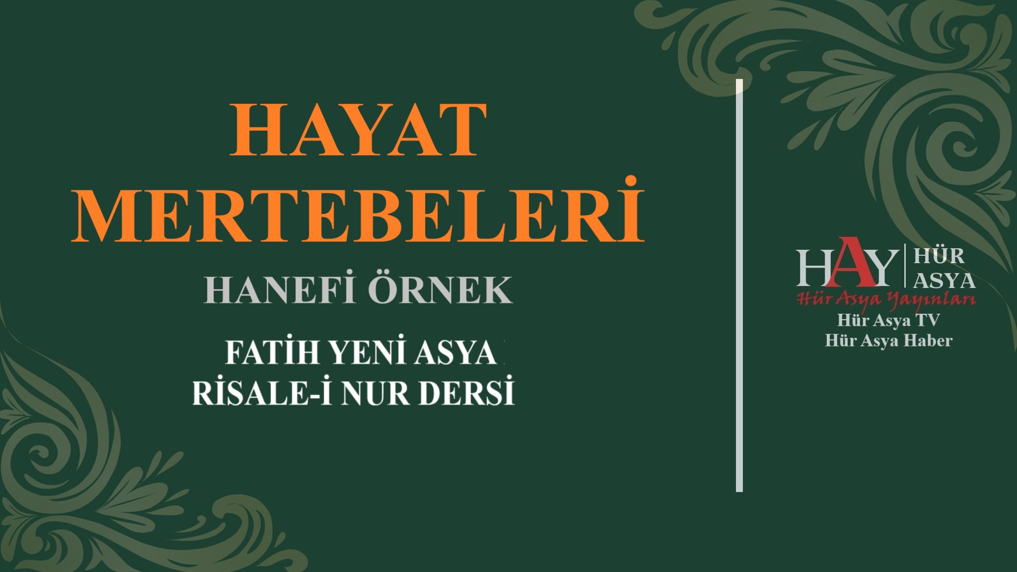 HAYAT MERTEBELERİ / HANEFİ ÖRNEK – Hür Asya Haber